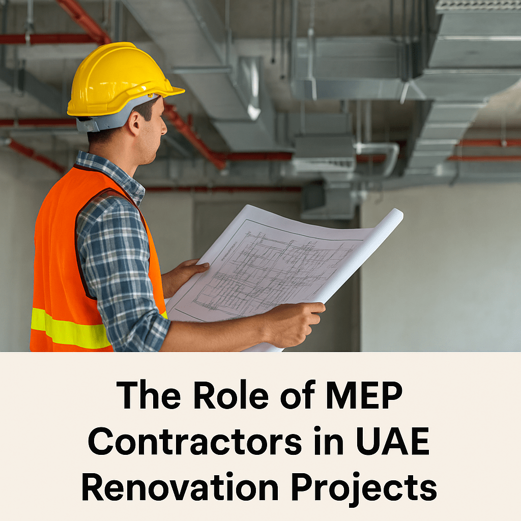7 Key Roles of MEP Contractors in Successful UAE Renovations